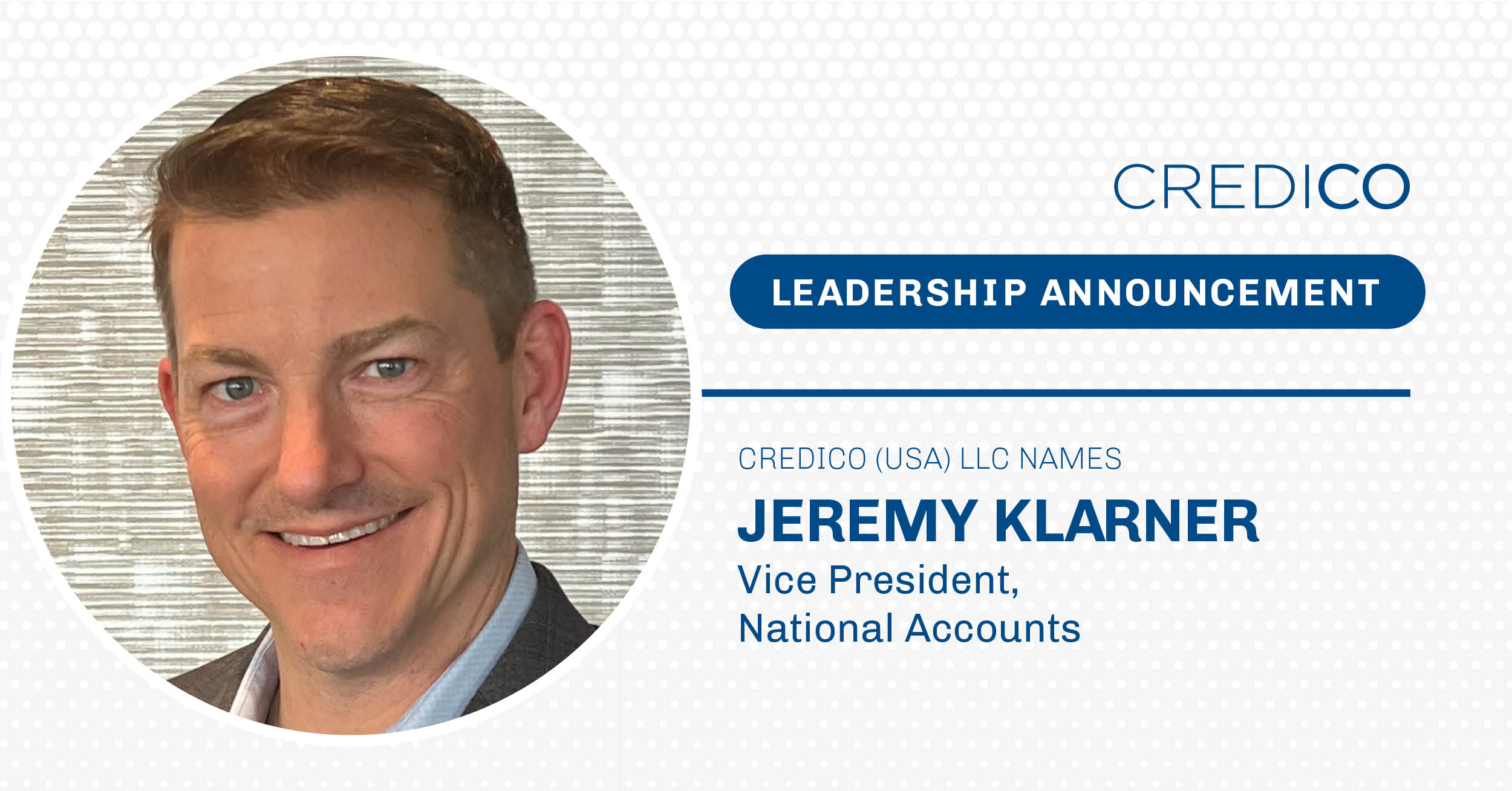 Credico (USA) LLC Names Jeremy Klarner as Vice President, National Accounts • Credico